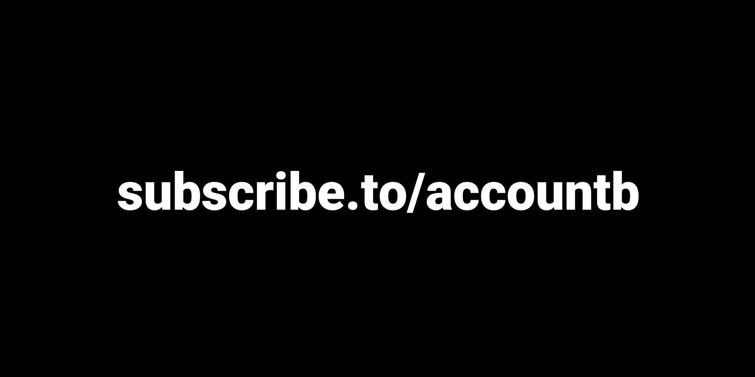 Subscribe to accountb